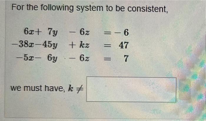 Solved For the following system to be consistent, | Chegg.com