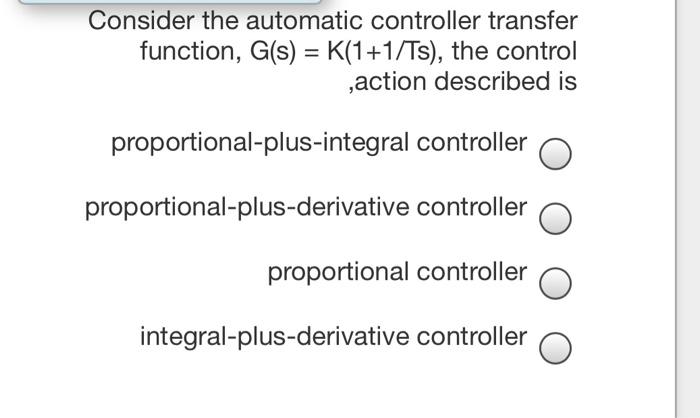 Solved Consider the automatic controller transfer function, | Chegg.com