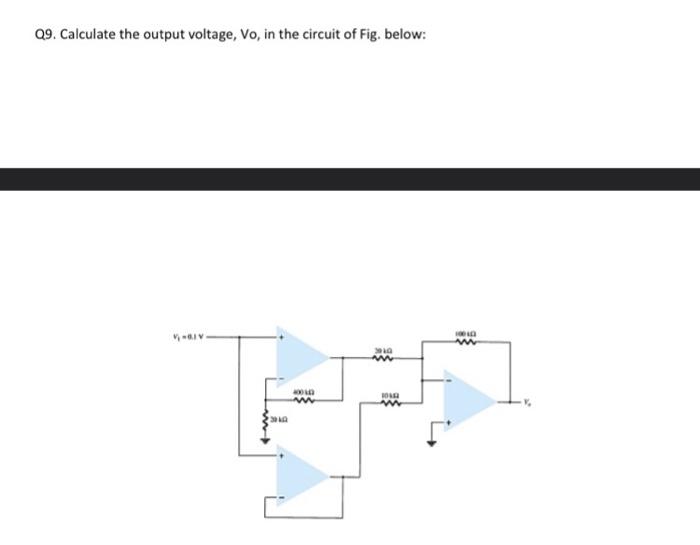 Solved Q9. Calculate the output voltage, Vo, in the circuit | Chegg.com
