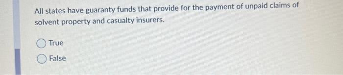 Solved All states have guaranty funds that provide for the | Chegg.com