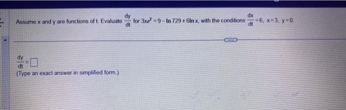 Solved Assume x and y are functions of t. Evaluate dtdy for | Chegg.com