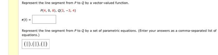 Solved Represent the line segment from P to Q by a | Chegg.com
