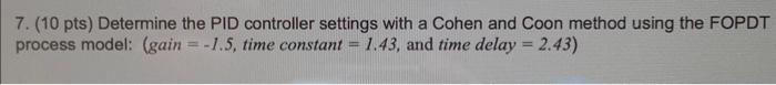 Solved 7. (10 pts) Determine the PID controller settings | Chegg.com