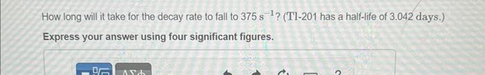 Solved A sample of Tl-201 has an initial decay rate of | Chegg.com