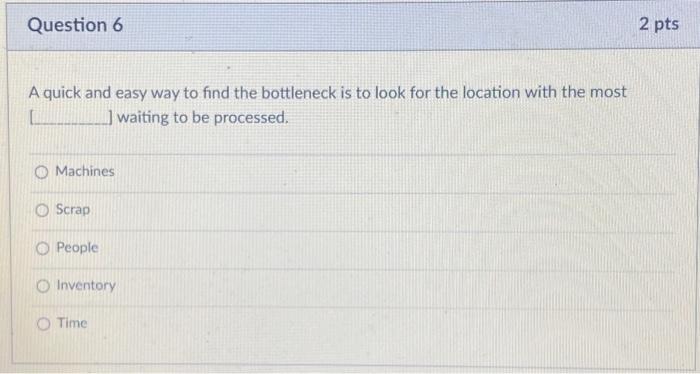 Solved A quick and easy way to find the bottleneck is to | Chegg.com