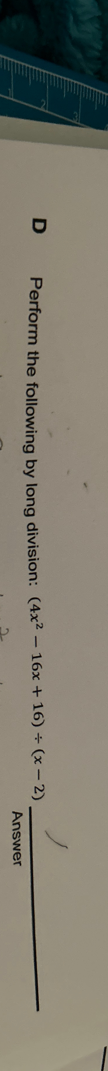 Solved D Perform the following by long division: | Chegg.com