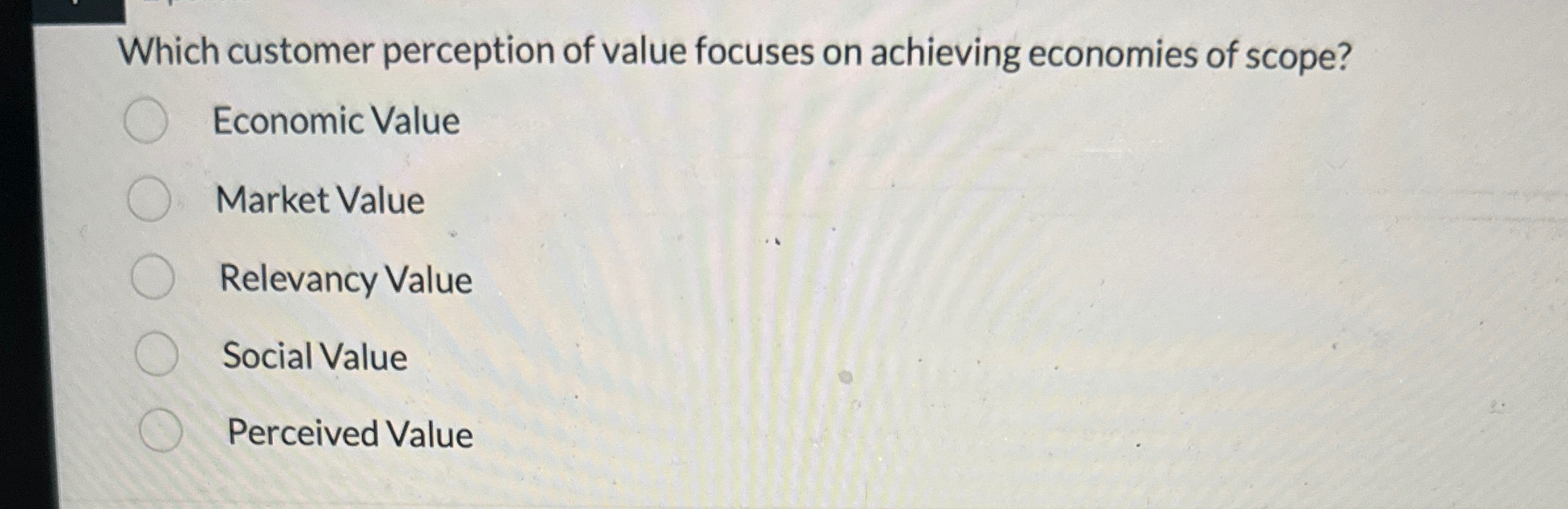 Solved Which customer perception of value focuses on | Chegg.com