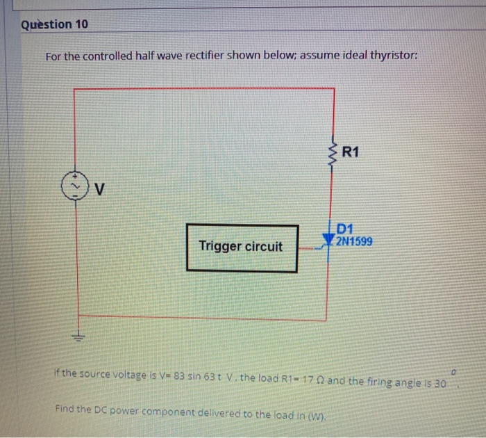 Solved Question 8 For the controlled half wave rectifier | Chegg.com