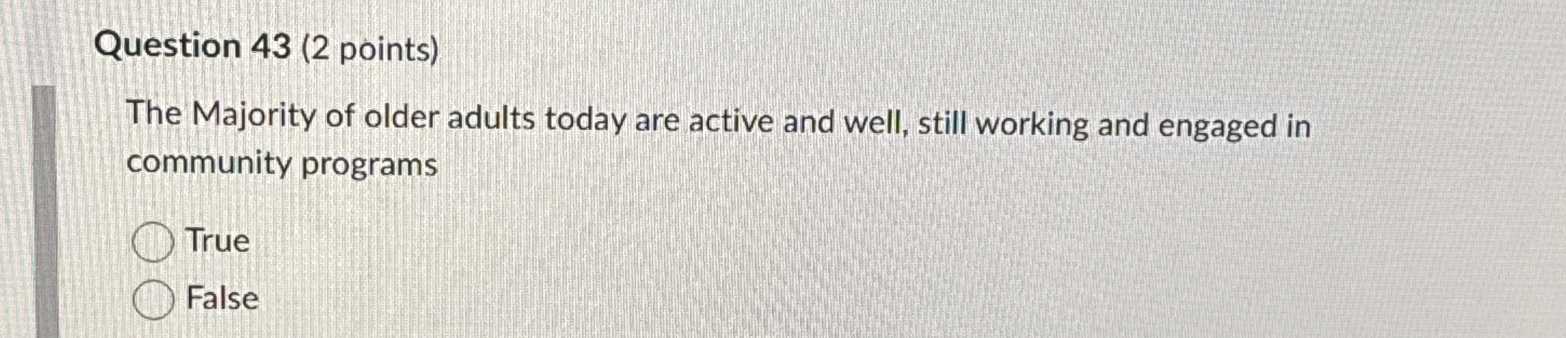 Solved Question 43 (2 ﻿points)The Majority of older adults | Chegg.com