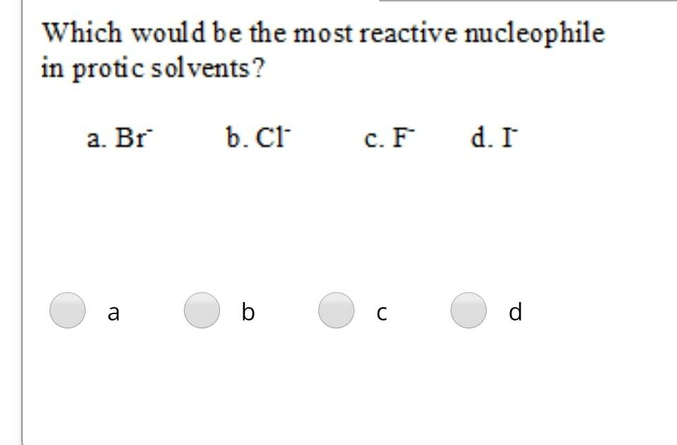 Solved Which would be the most reactive nucleophile in | Chegg.com