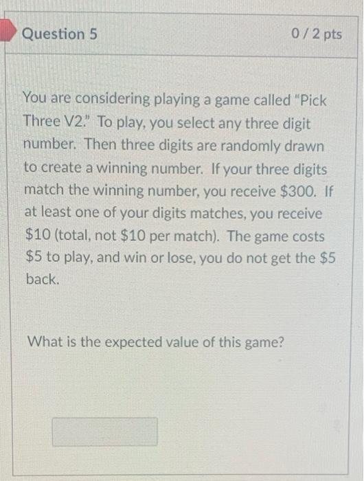 Solved You are considering playing a game called "Pick Three | Chegg.com