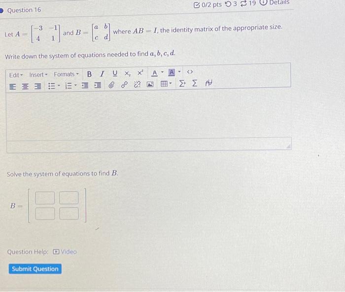 Solved Let A=[−34−11] and B=[acbd] where AB=I, the identity | Chegg.com