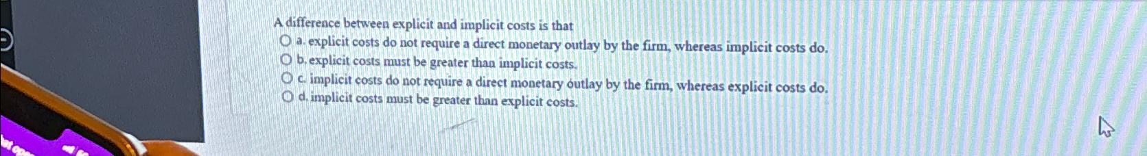 Solved A difference between explicit and implicit costs is | Chegg.com
