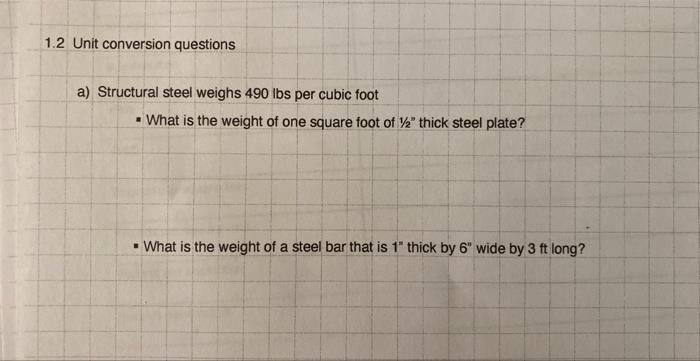 Solved 1.2 Unit conversion questions a) Structural steel | Chegg.com
