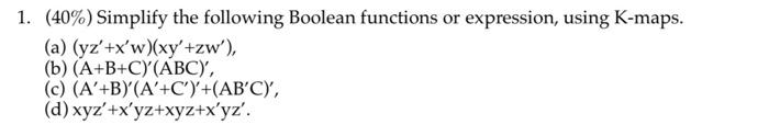 Solved 1 40 Simplify The Following Boolean Functions Or 