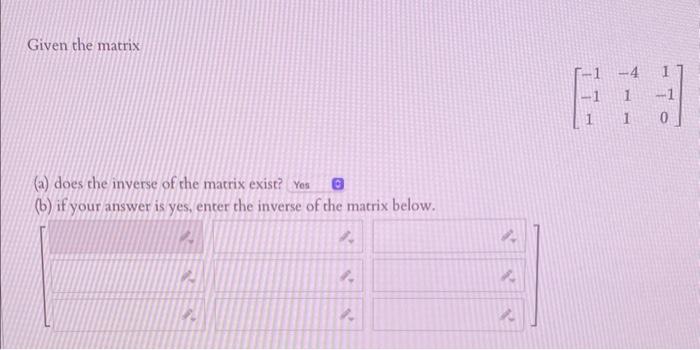 Solved Given The Matrix ⎣⎡−1−11−4111−10⎦⎤ A Does The 