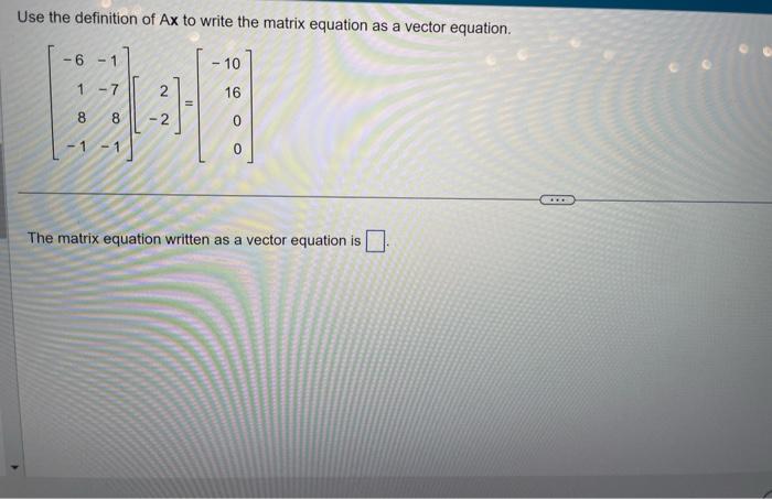 Solved Use the definition of Ax to write the matrix equation | Chegg.com