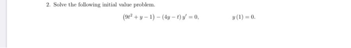 Solved 2. Solve the following initial value problem. (91? + | Chegg.com