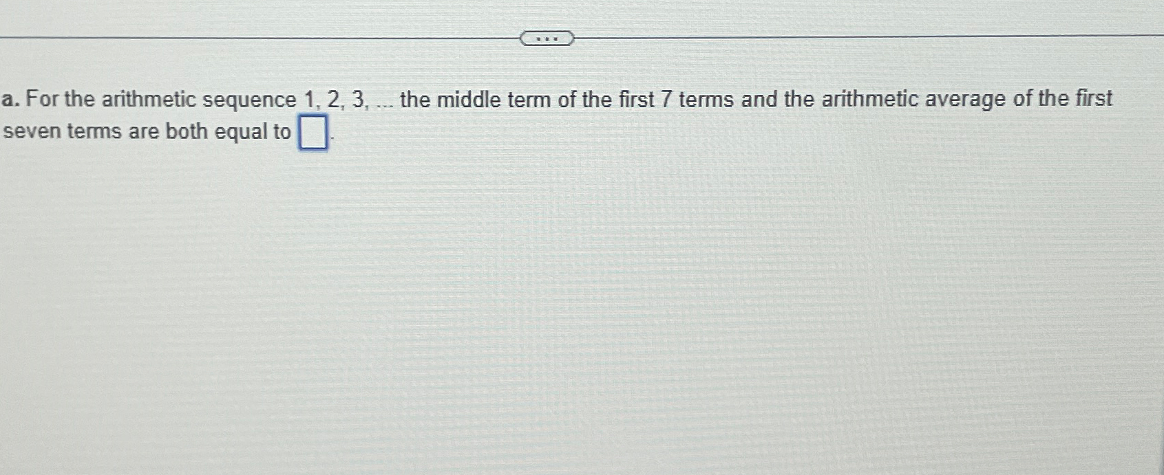 Solved a. ﻿For the arithmetic sequence 1,2,3,dots the middle | Chegg.com