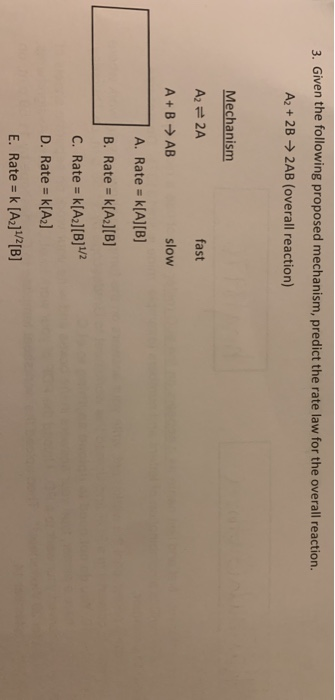 Solved 3. Given the following proposed mechanism, predict | Chegg.com