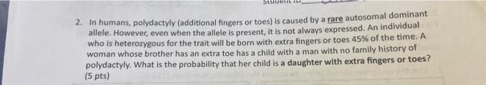 Solved 2. In humans, polydactyly (additional fingers or | Chegg.com