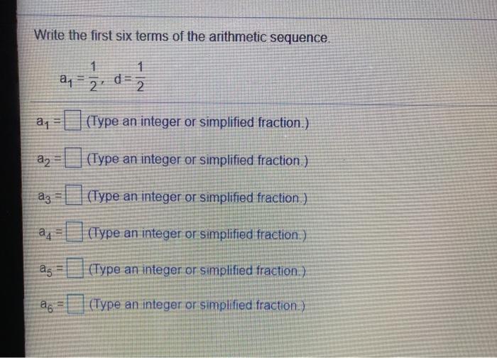 Solved Write the first six terms of the arithmetic sequence. | Chegg.com