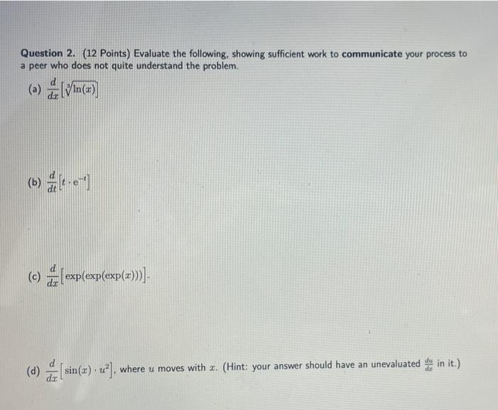 Solved Question 2. (12 Points) Evaluate the following, | Chegg.com