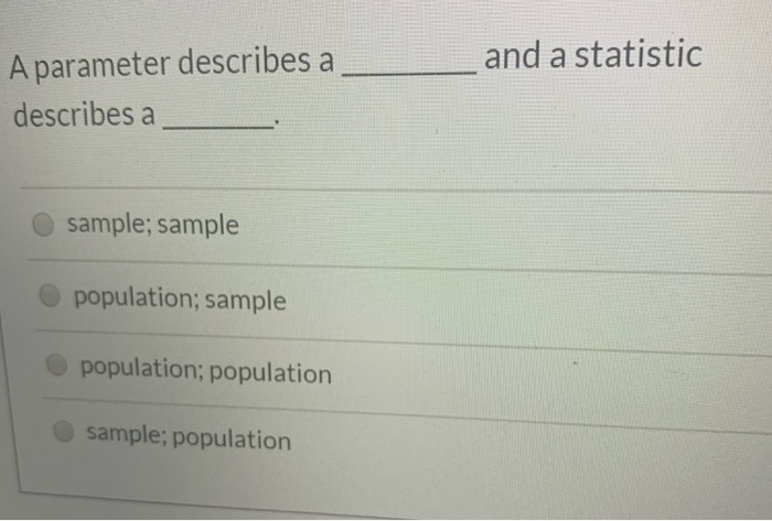 Solved and a statistic A parameter describes a. describes a | Chegg.com