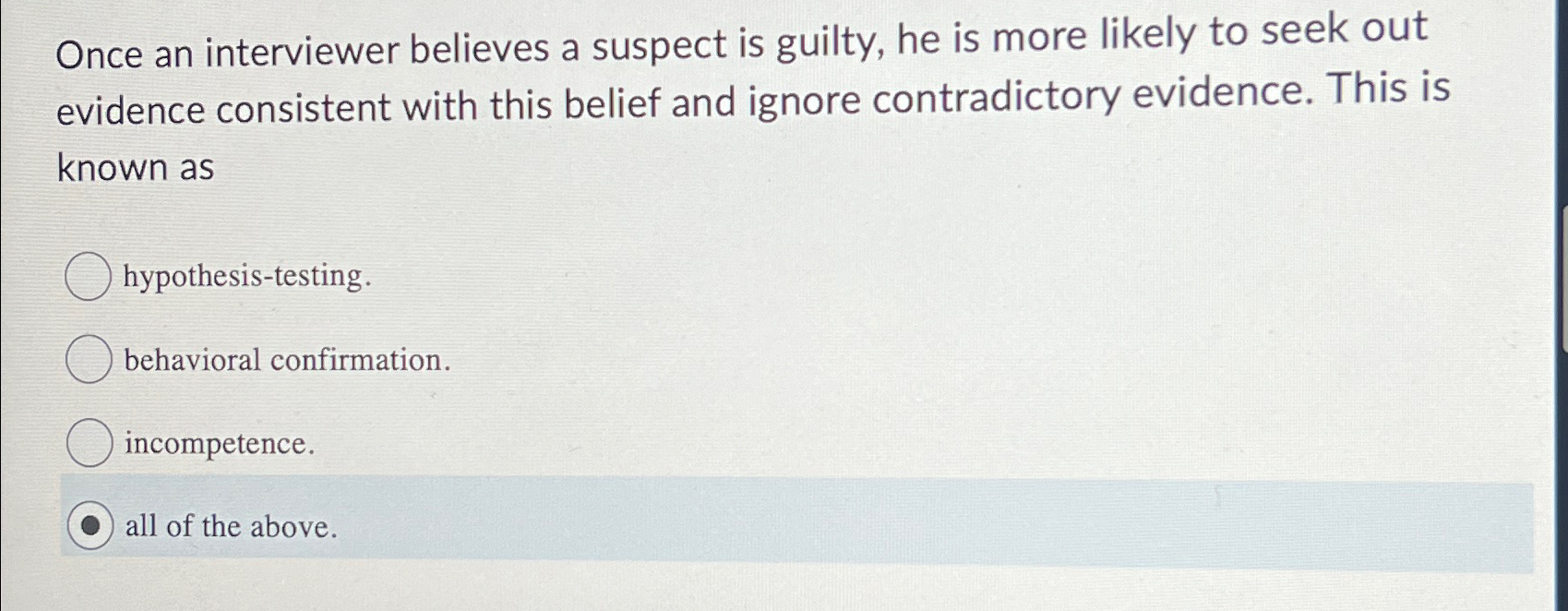 Solved Once an interviewer believes a suspect is guilty, he | Chegg.com
