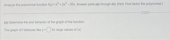 Solved Analyze the polynomial function f(x)=x3+2x2−35x. | Chegg.com