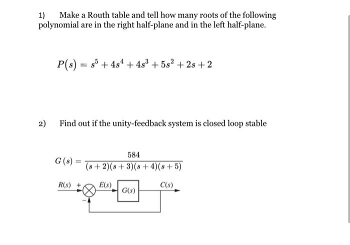 Solved 1) Make a Routh table and tell how many roots of the | Chegg.com