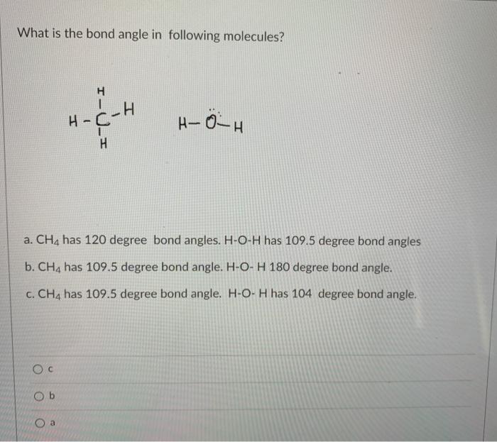 Solved What is the bond angle in following molecules? - H H- | Chegg.com