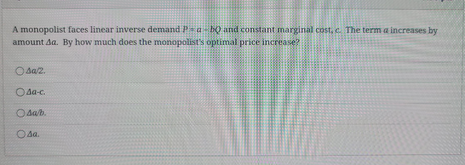 Solved A monopolist faces linear inverse demand P=a-bQ ﻿and | Chegg.com