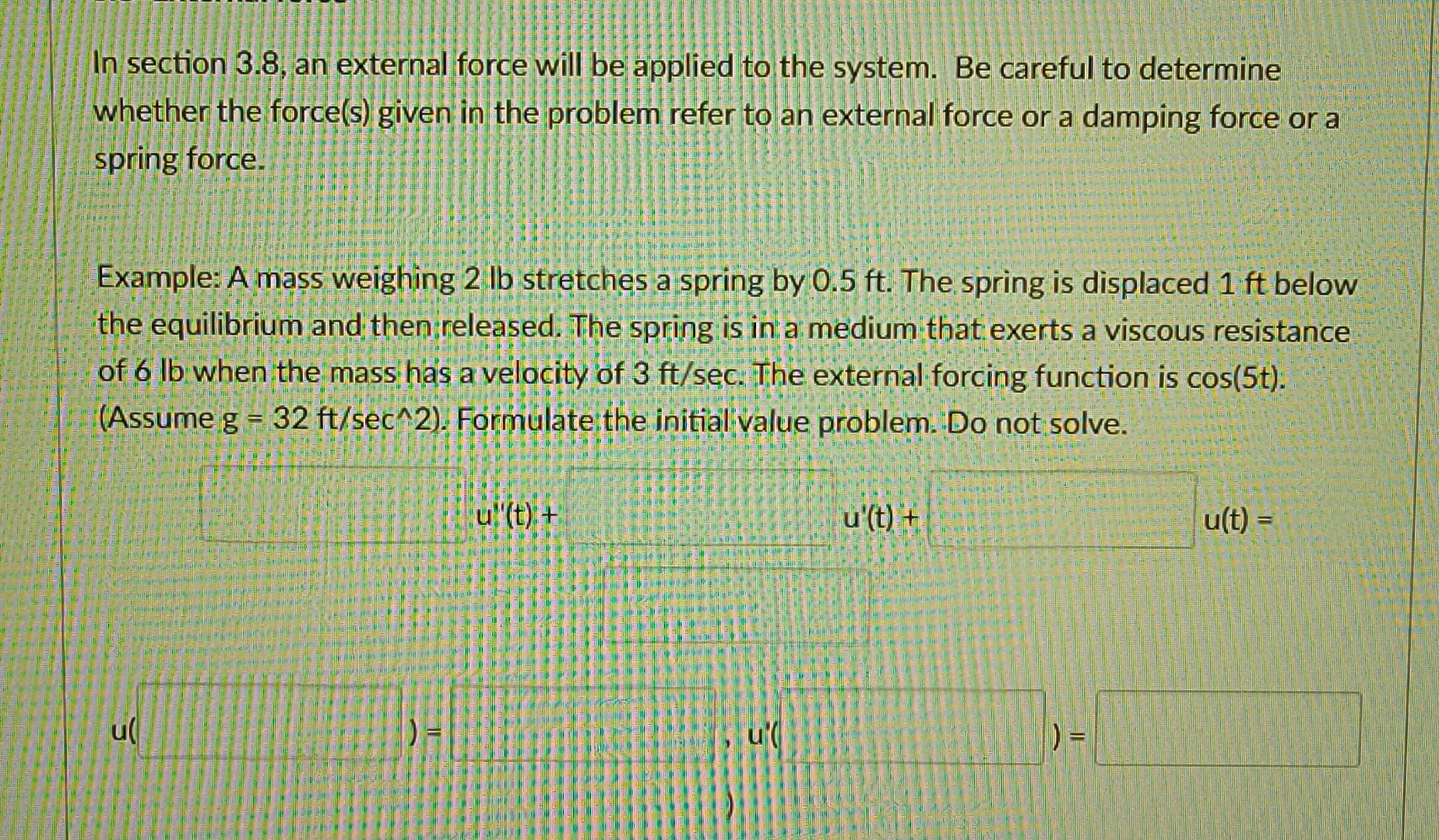 Solved In section 3.8, ﻿an external force will be applied to | Chegg.com
