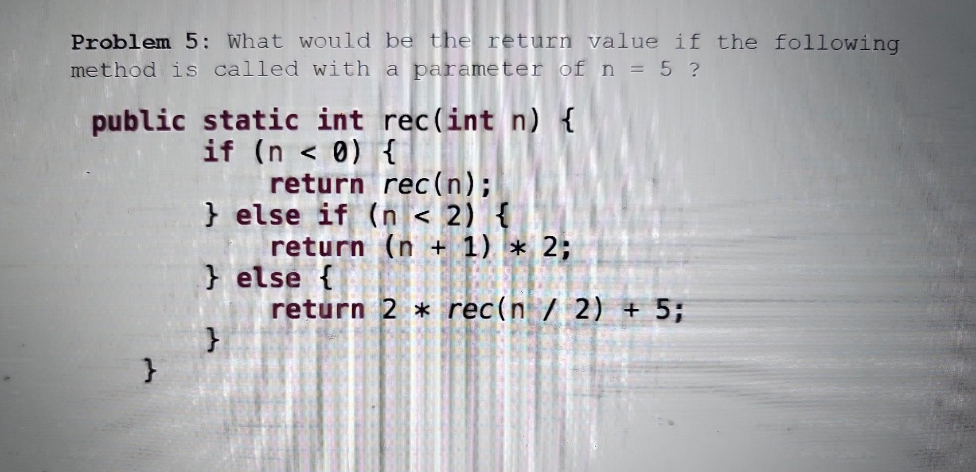 Solved Problem 5: What would be the return value if the | Chegg.com