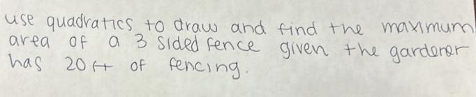 Solved use quadratics to draw and find the maximum area of a | Chegg.com