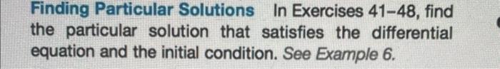 Solved Finding Particular Solutions In Exercises 41-48, find | Chegg.com