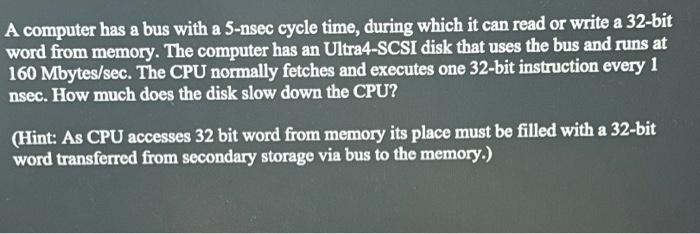 Solved A computer has a bus with a 5-nsec cycle time, during | Chegg.com