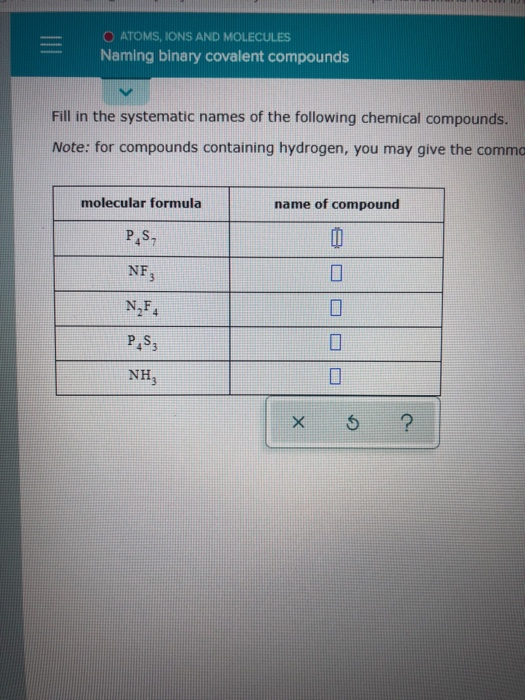 Solved O ATOMS, IONS AND MOLECULES Naming binary covalent | Chegg.com