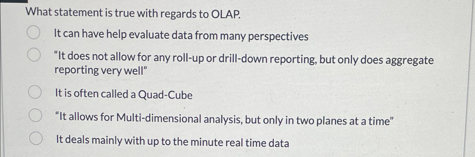Solved What statement is true with regards to OLAP.It can | Chegg.com