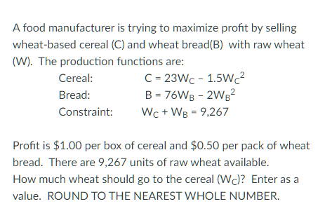 Solved A food manufacturer is trying to maximize profit by | Chegg.com