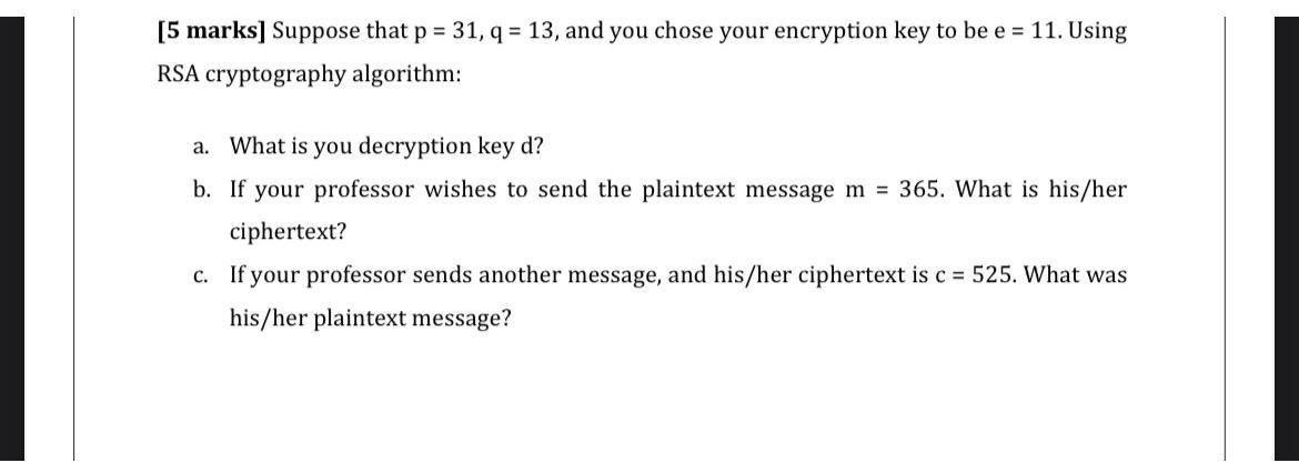 Solved [5 ﻿marks] ﻿Suppose that p=31,q=13, ﻿and you chose | Chegg.com