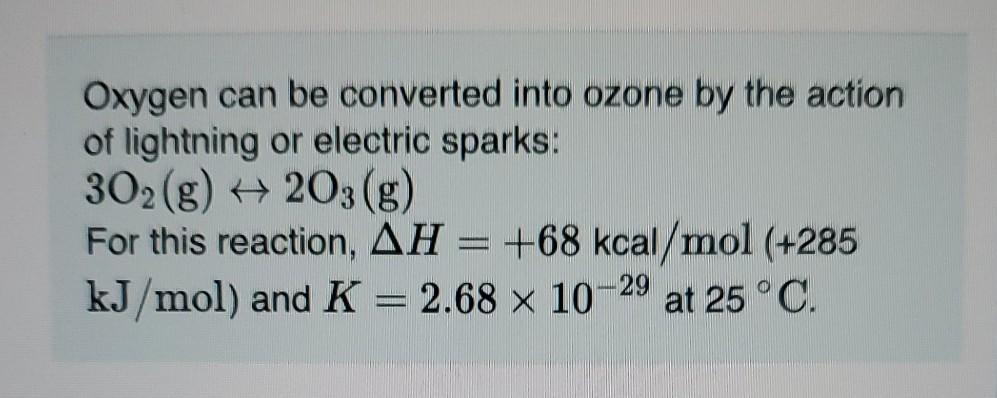 Solved Oxygen can be converted into ozone by the action of | Chegg.com