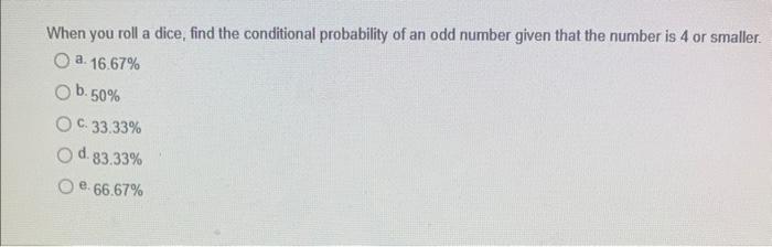 Solved When you roll a dice, find the conditional | Chegg.com