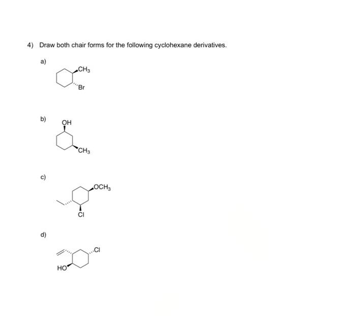 Solved 4) Draw both chair forms for the following | Chegg.com