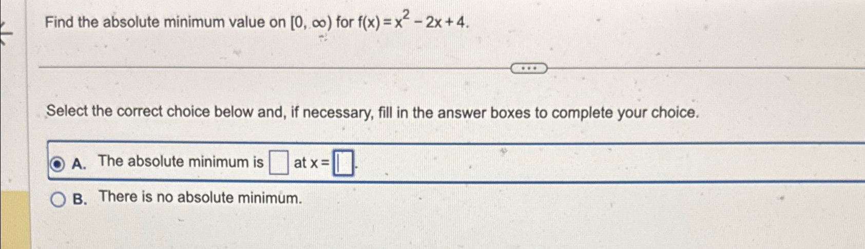 Solved Find the absolute minimum value on [0,∞) ﻿for | Chegg.com