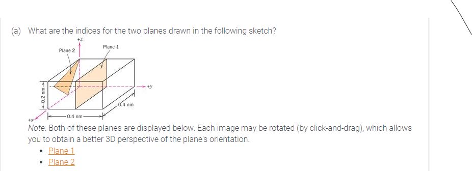 Solved (a) ﻿What are the indices for the two planes drawn in | Chegg.com