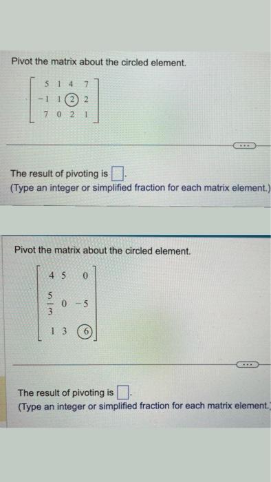 Solved Pivot the matrix about the circled element. | Chegg.com