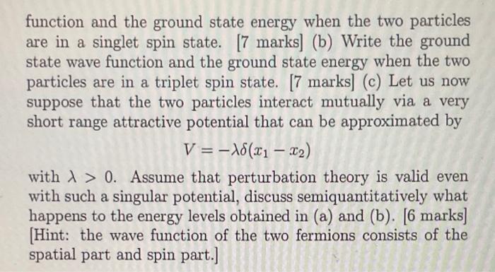 Solved 3. Two identical spin 1/2 fermions move in one | Chegg.com