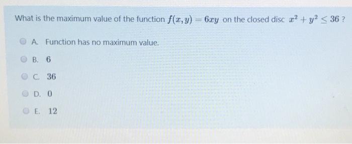 Solved What is the maximum value of the function f(x,y)=6xy | Chegg.com